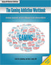 The Gaming Addiction Workbook — Childs Work Childs Play